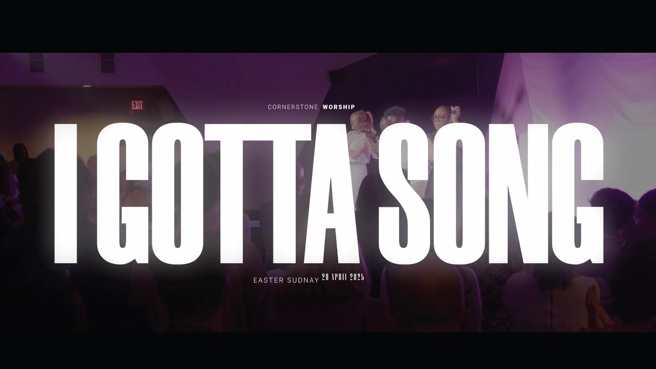 I Gotta Song - Live | Cornerstone Worship - YouTube