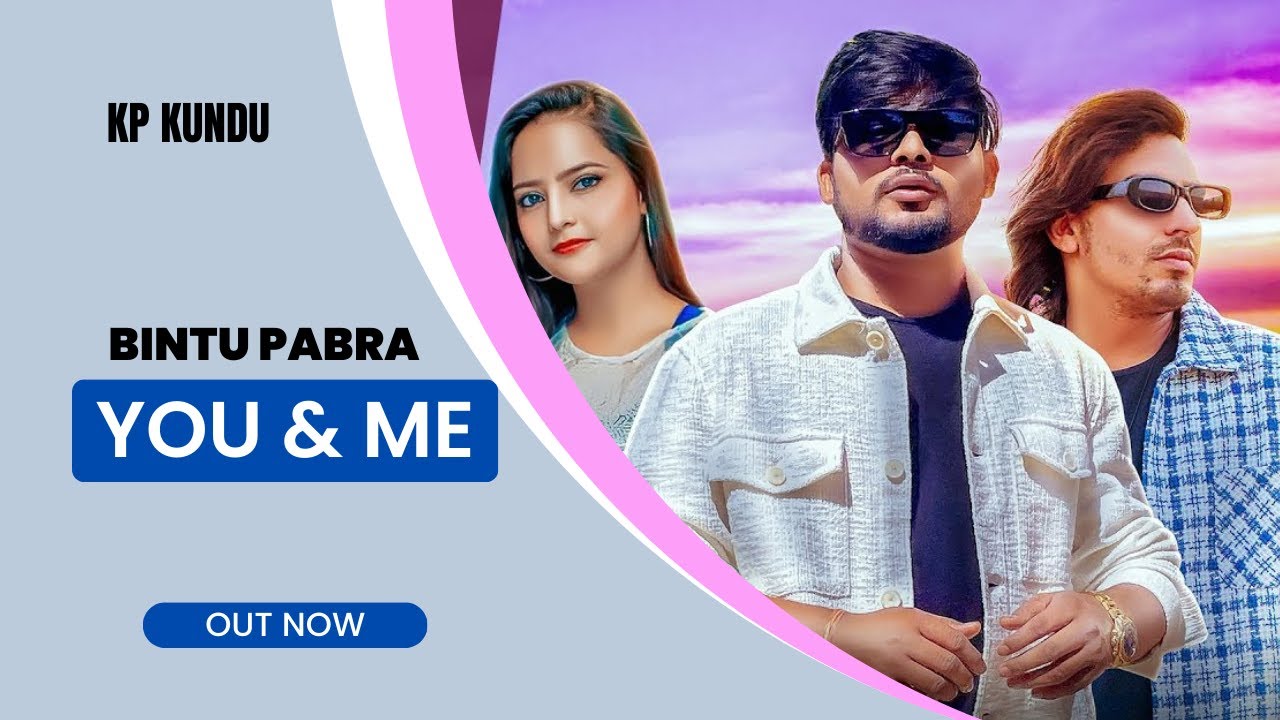 Bintu Pabra " You Me" Kp Kundu // New Haryanvi Song 2022 - YouTube