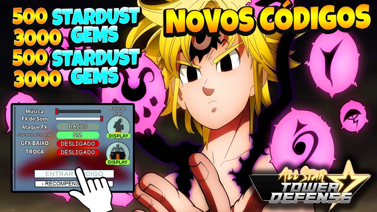 TODOS OS NOVOS CODIGOS STARDUST +MELIODAS 7 ESTRELAS GRATIS no ALL STAR TOWER DEFENSE (ROBLOX ...