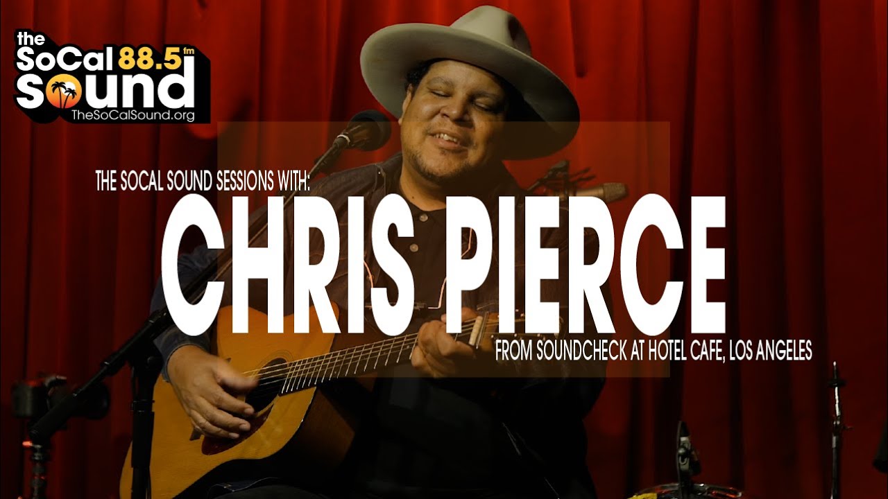 Chris Pierce Full Session || Interview + 2 songs || The SoCal Sound ...