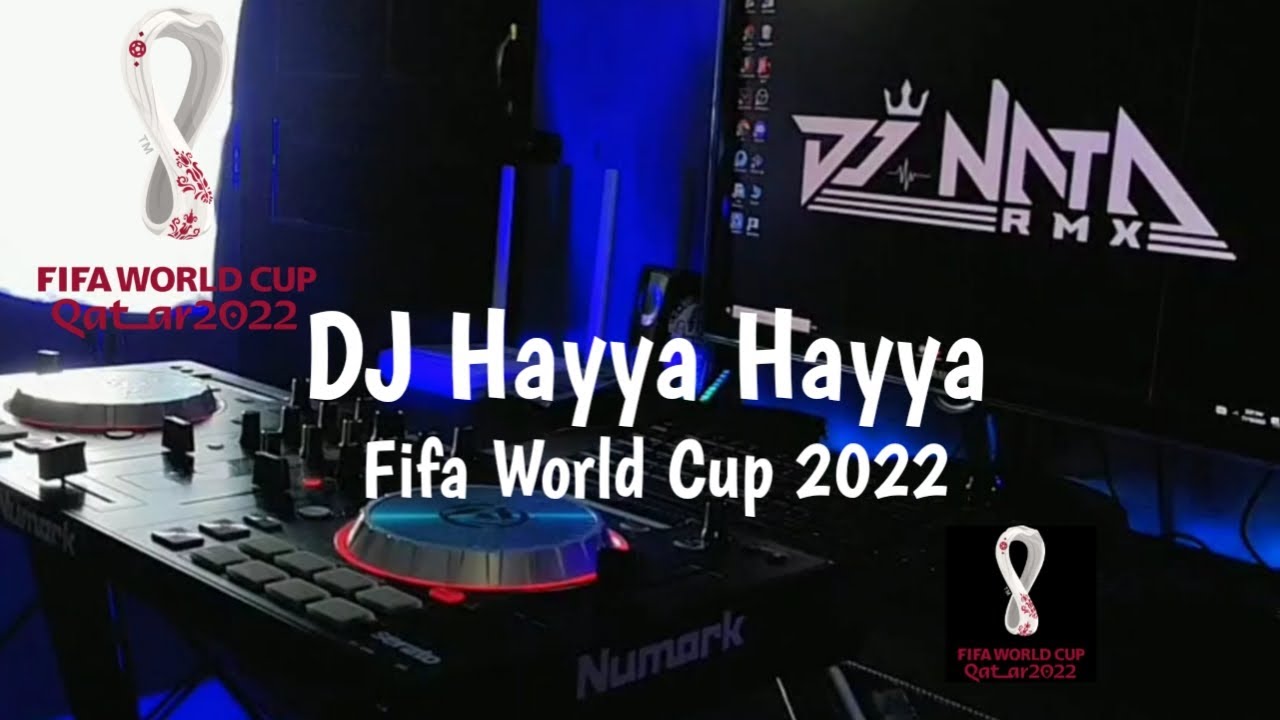 DJ HAYYA HAYYA FIFA WORLD CUP QATAR 2022 || DJ NATA REMIX - YouTube