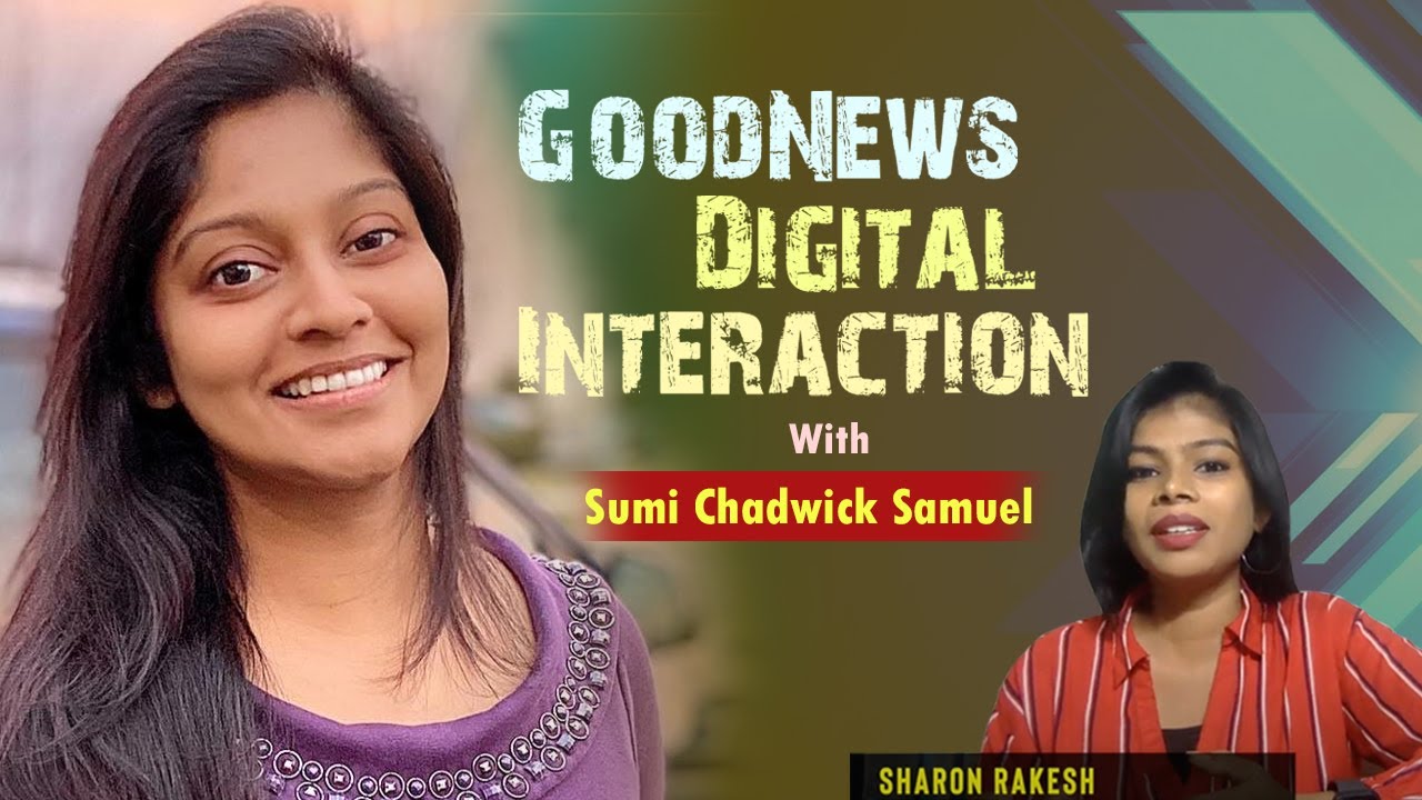 GoodNews Digital Interaction - Sumi Chadwick Samuel - YouTube