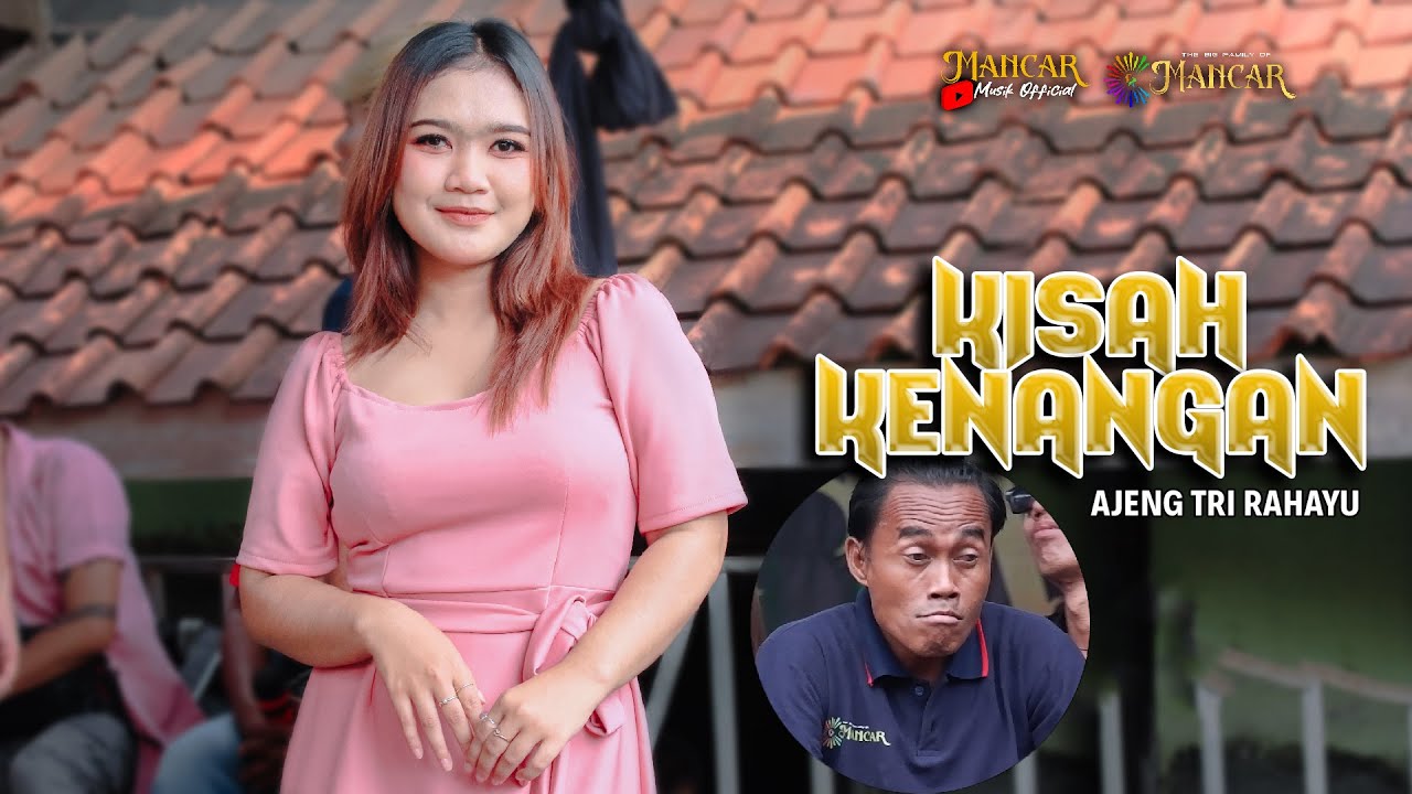 KISAH KENANGAN VOC. AJENG TRI RAHAYU - MANCAR MUSIK - SUPPORTED BY UMX ...