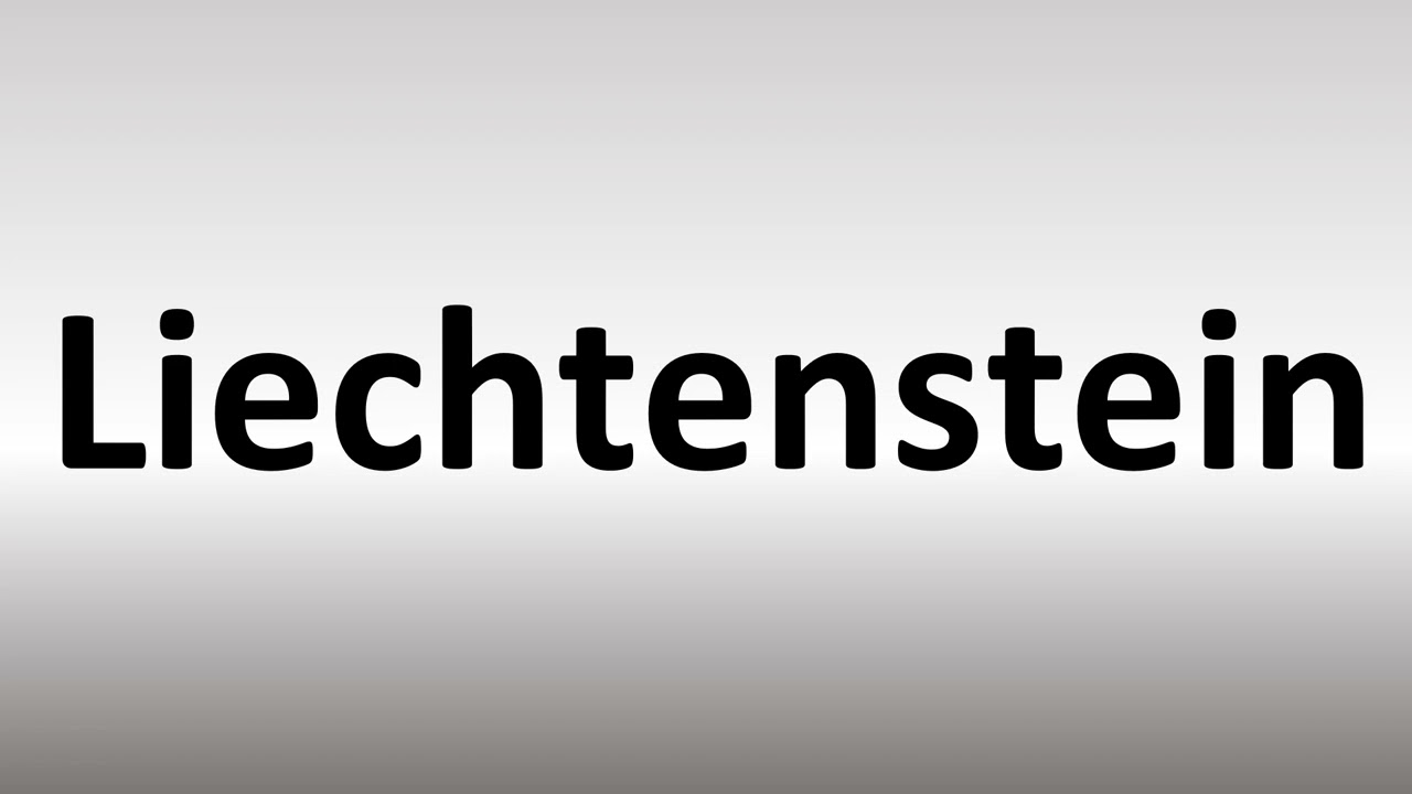 How to Pronounce Liechtenstein? | English VS. German Pronunciation ...