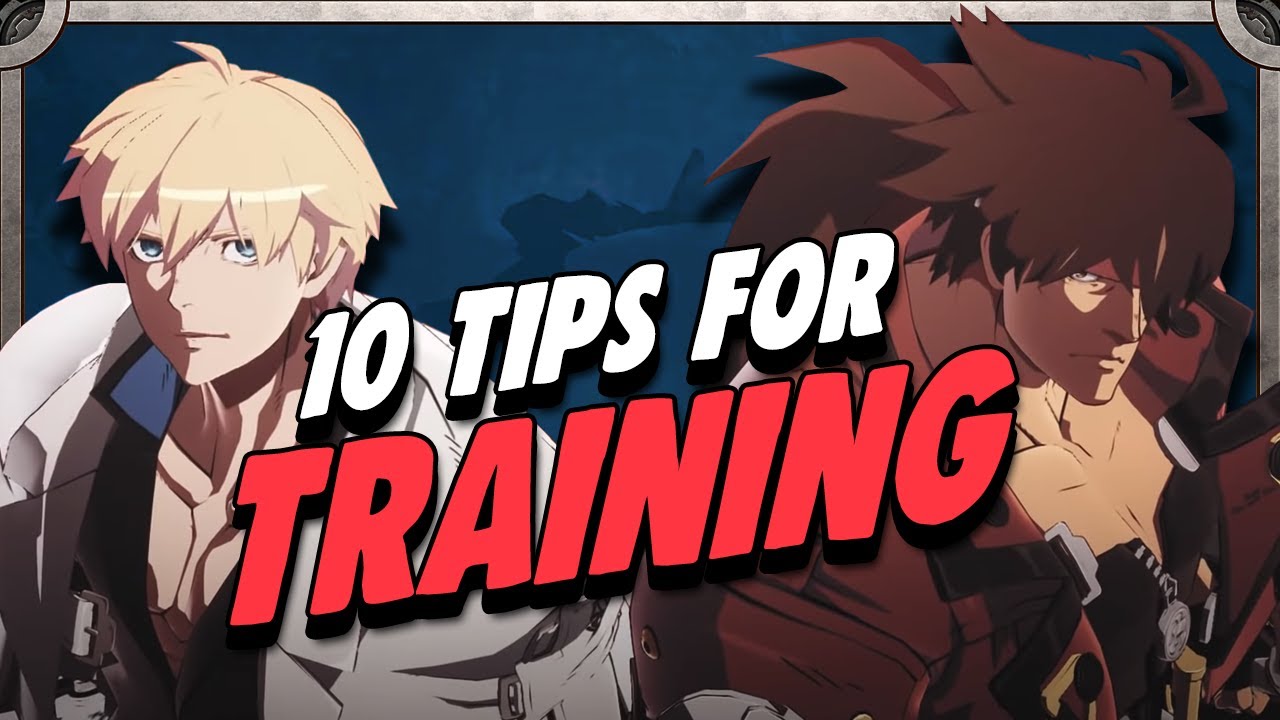 Guilty Gear Strive - The Best Beginner Training Tips - YouTube