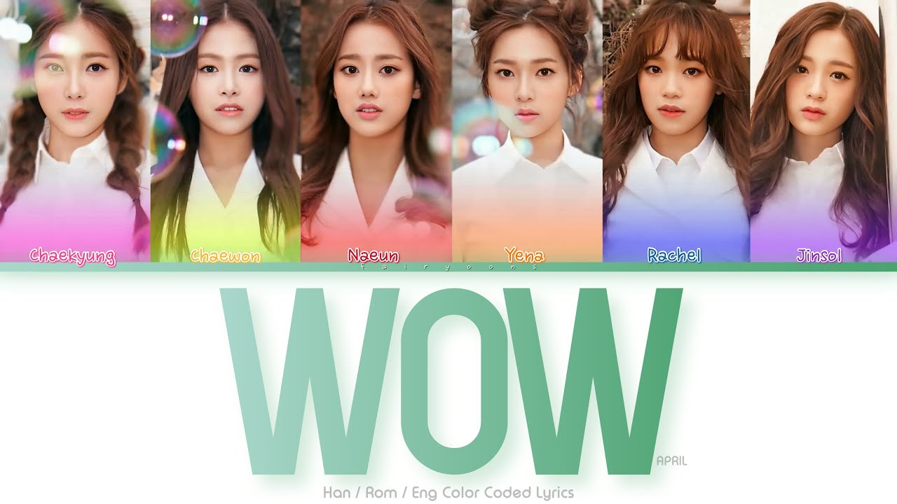 APRIL (에이프릴) WOW Color Coded Lyrics (Han/Rom/Eng) - YouTube