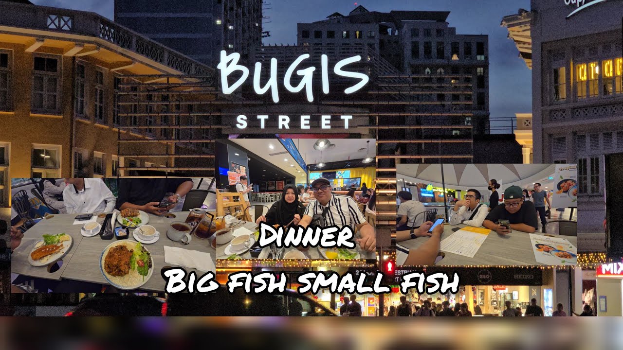 DINNER DI BIG FISH SMALL FISH DI BUGIS JUNCTION//KERUMAH MAKCIK - YouTube