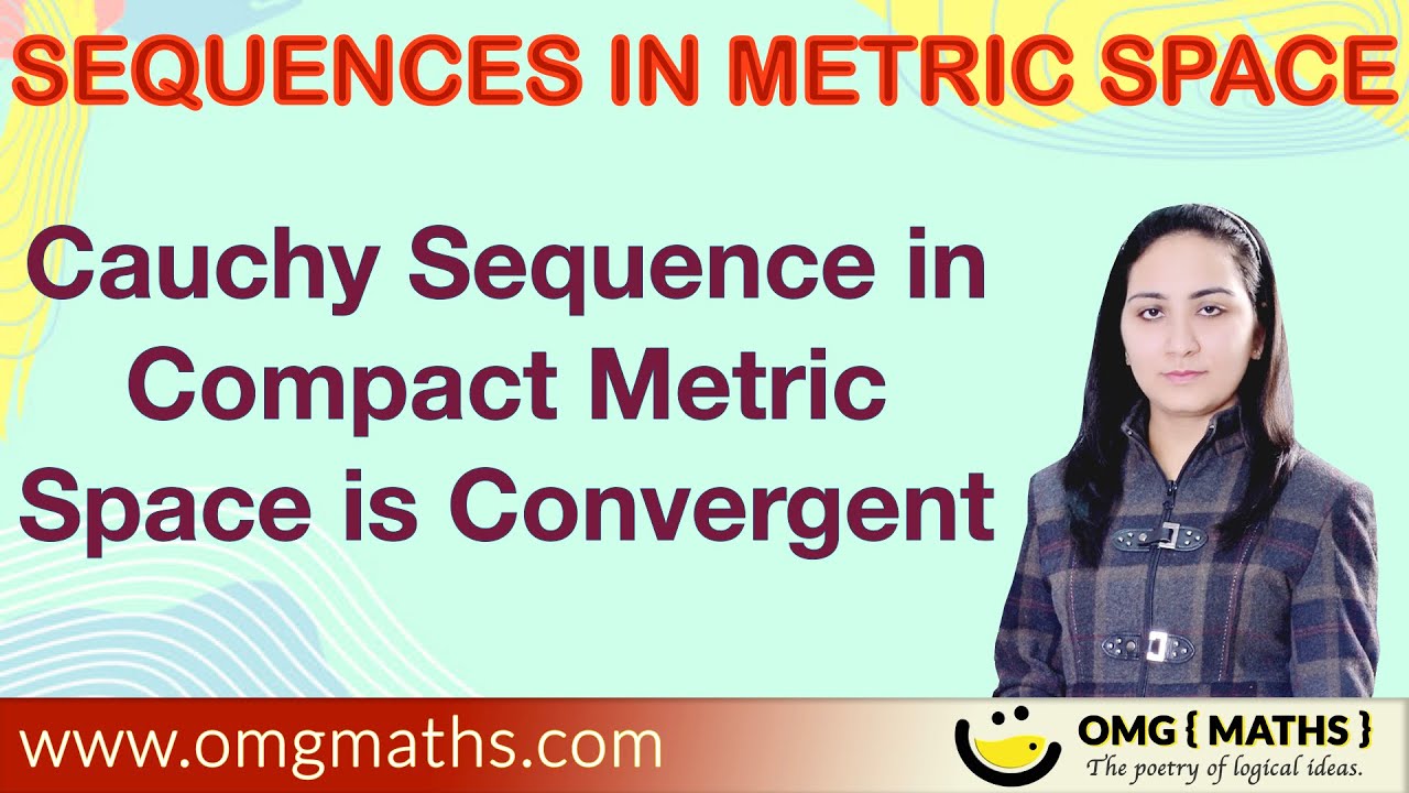 Cauchy Sequence In Compact Metric Space Is Convergent Sequences In Metric Space Real