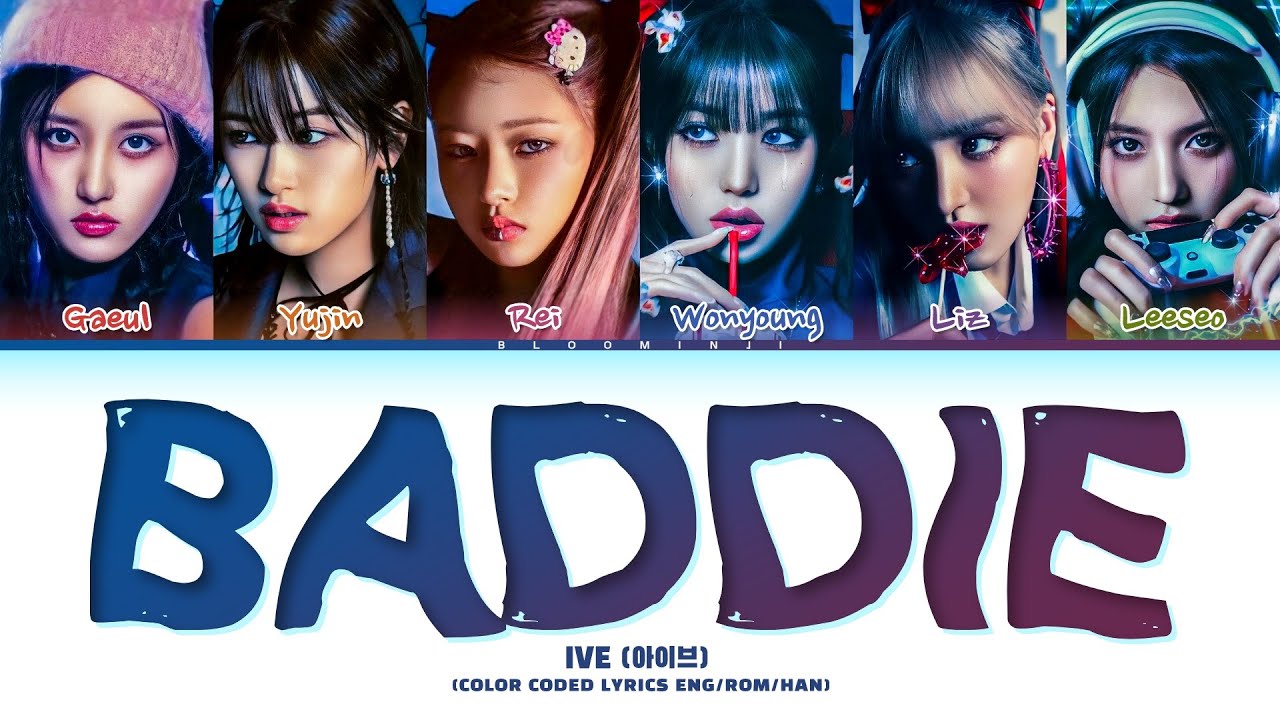 IVE 'Baddie' Lyrics (아이브 Baddie 가사) (Color Coded Lyrics) - YouTube