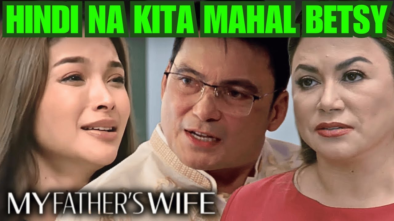 "HINDI NA KITA MAHAL! BETSY!" Father's Wife Today | August 16, 2025 ...