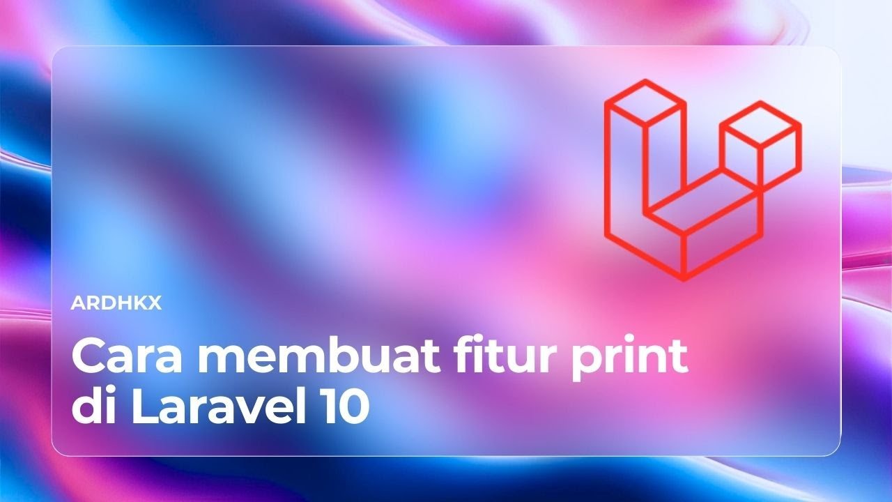 Cara Membuat Fitur Print Di Laravel 10 Ardhkx Youtube