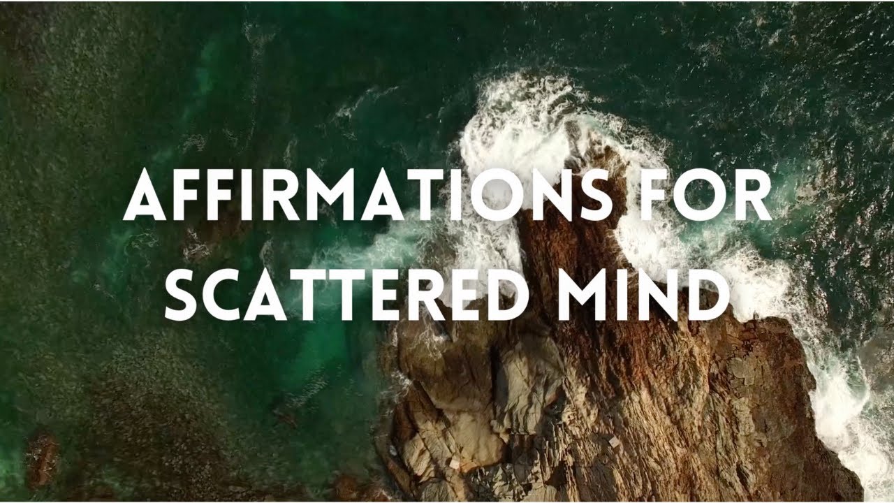 Affirmations for a Scattered Mind - YouTube