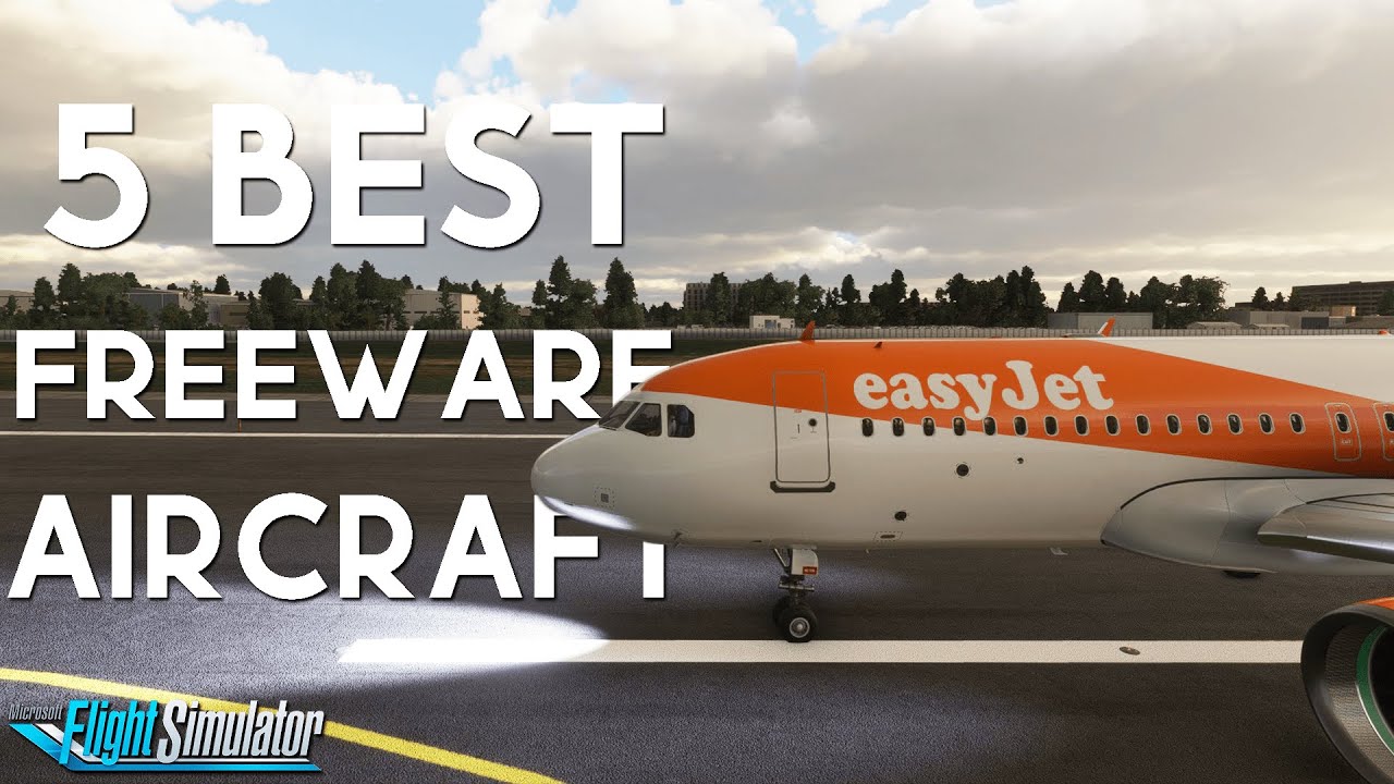 Top 5 Freeware Addons for Microsoft Flight Simulator | MSFS AIRCRAFT ...