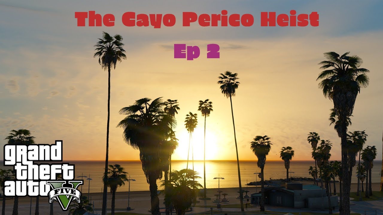 The Cayo Perico Heist// The Setups// Episode 2 - YouTube