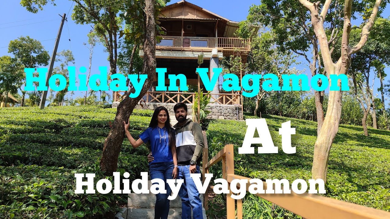 Holiday Vagamon - Resort Experience - Food experience - Honeymoon in a ...