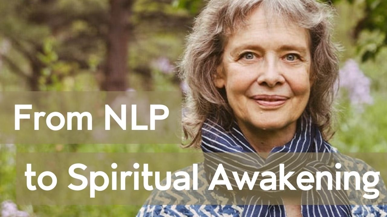 From NLP to Spiritual Awakening: Connirae Andreas & The Wholeness Work ...