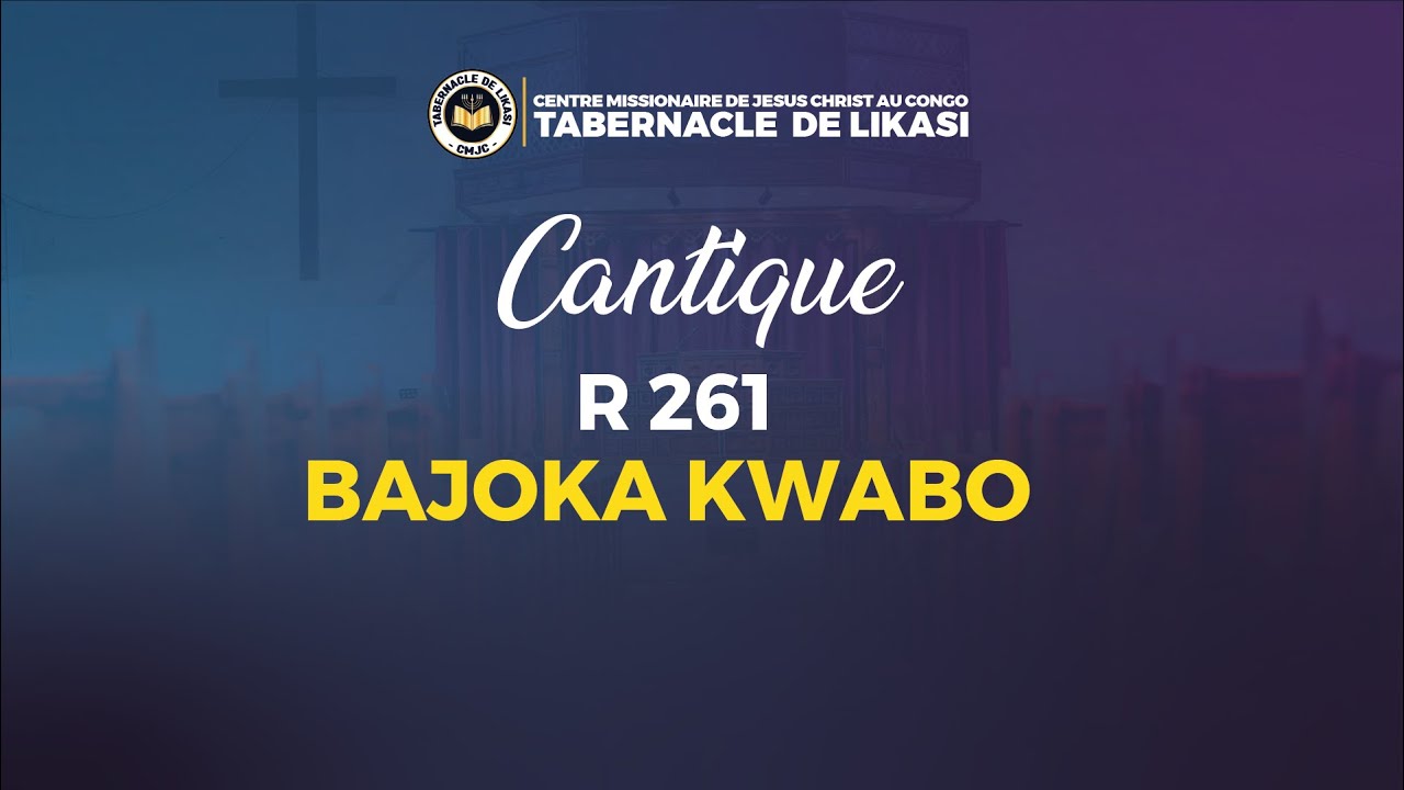 2025_05_08_Jeudi_Cantique_Bajoka Kwabo/Tabernacle de Likasi - YouTube