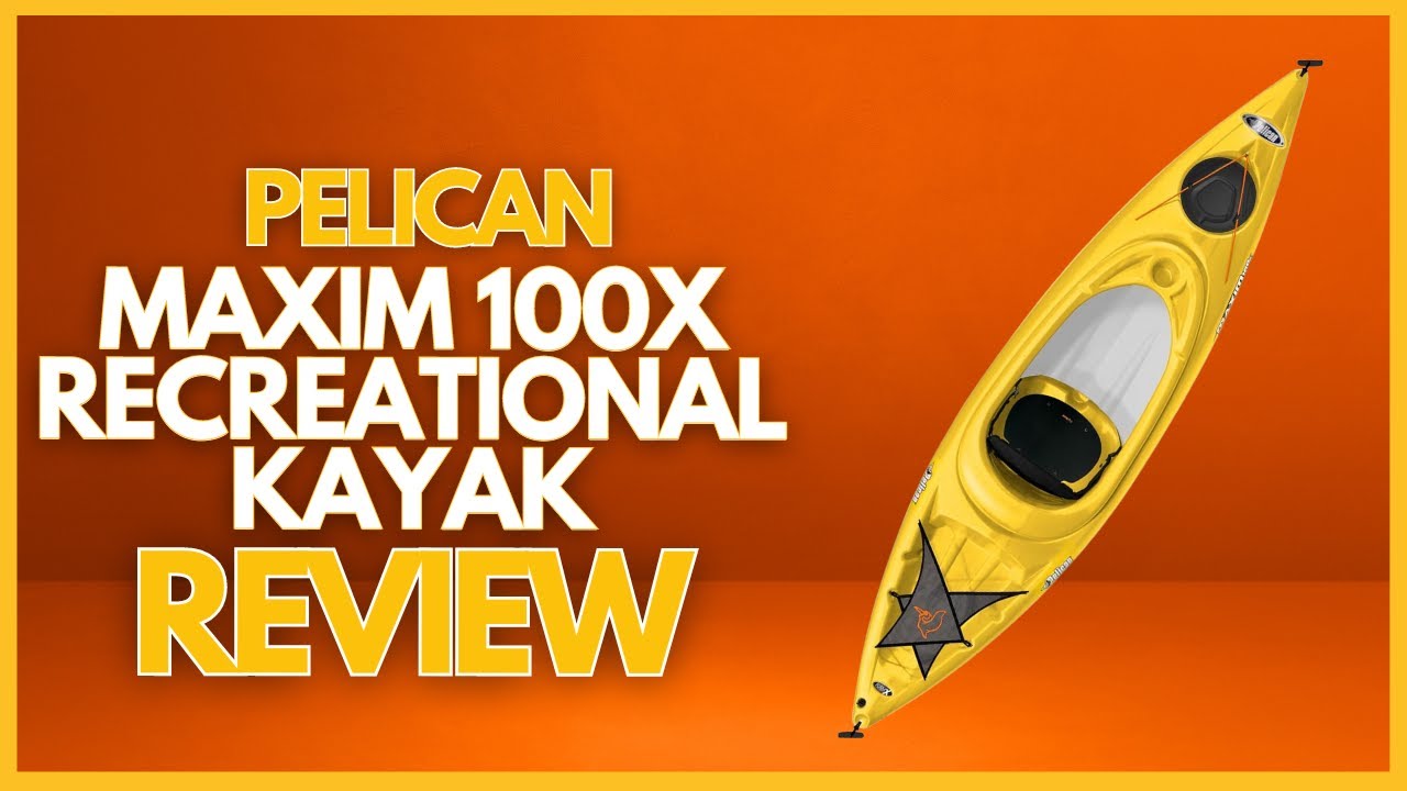 Pelican Maxim 100X Recreational Kayak Review - YouTube