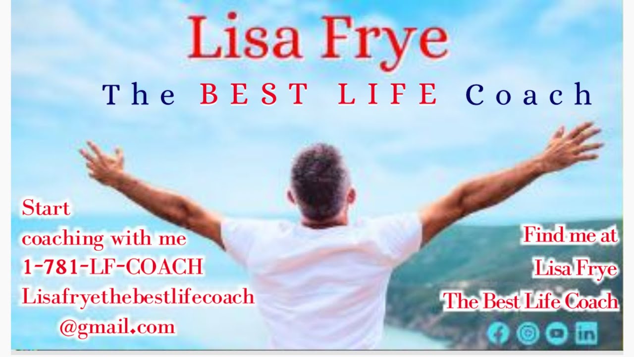 Lisa Frye The Best Life Coach/What is Life Coaching? - YouTube