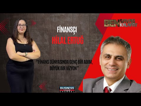 Hilal Ertuğ İle Finans Dünyasında Akademi Ve Saha Gerçekleri