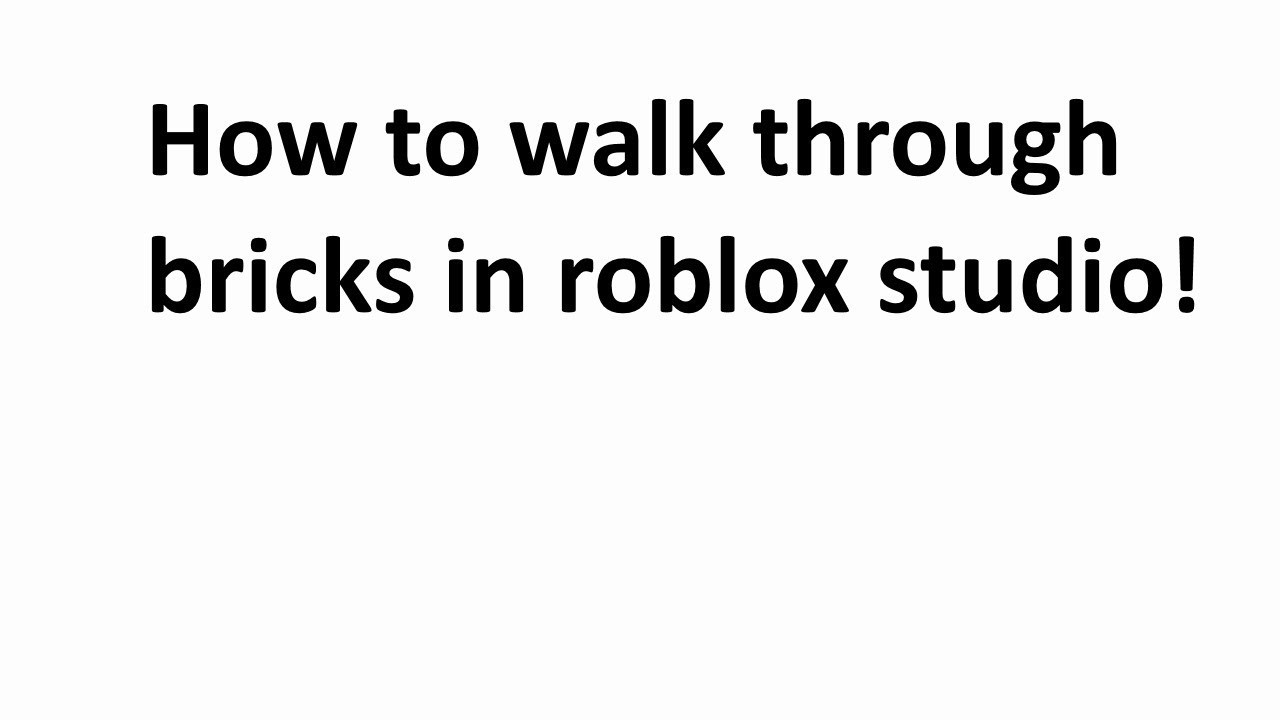 Roblox Studio Tutorial! | How to walk through bricks! - YouTube