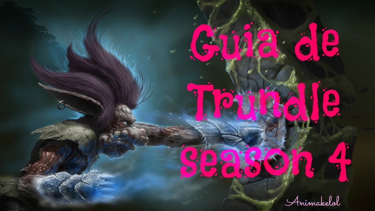 League Of Legends Guia S4 De Trundle ¡a Hacer El Troll Youtube