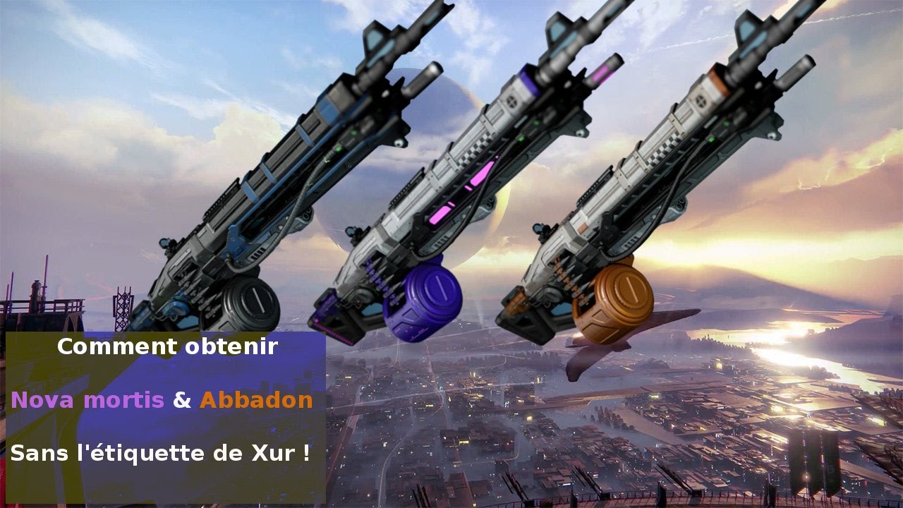 [DESTINY] Comment obtenir la Nova Mortis et l'Abbadon , Hors la pèriode ...