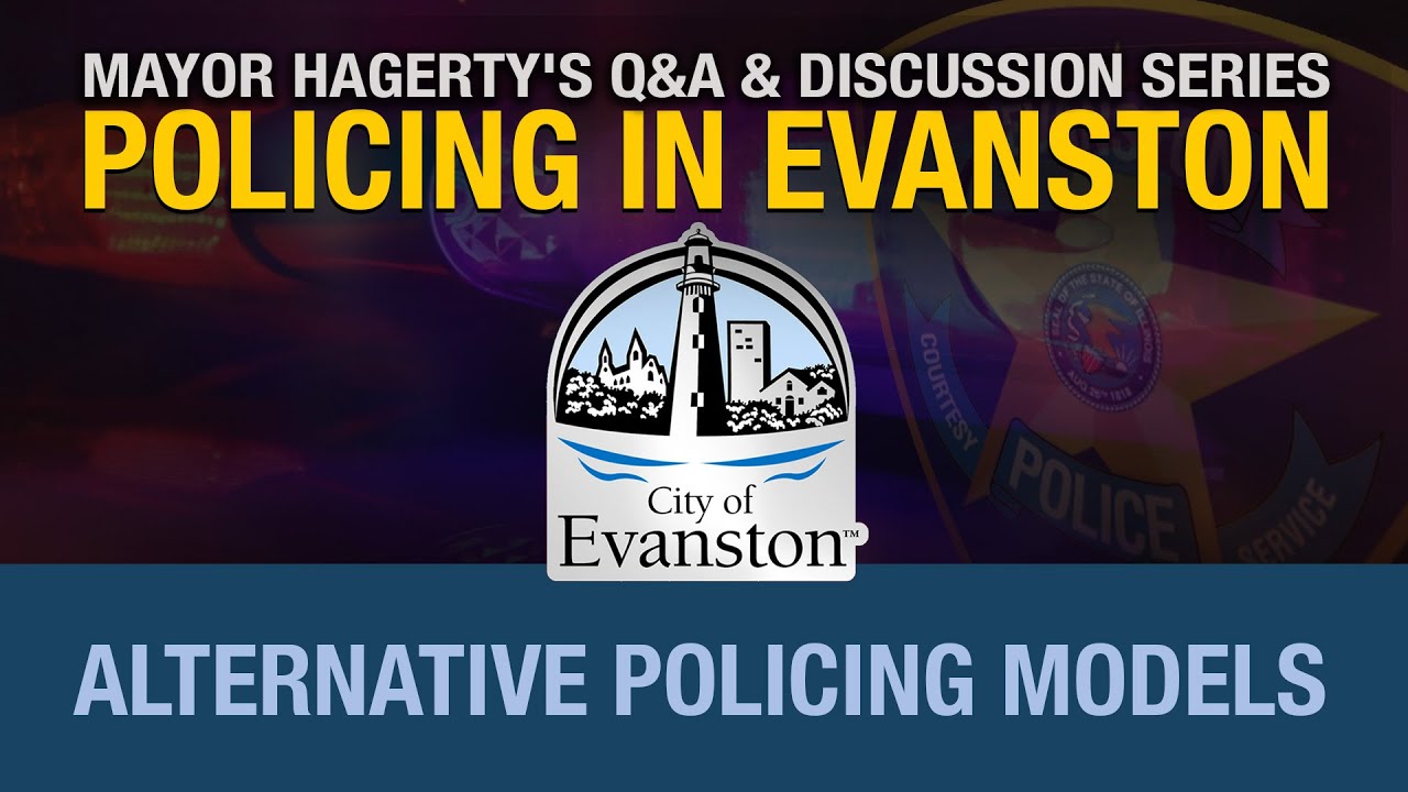 POLICING IN EVANSTON Q&A: ALTERNATIVE POLICING MODELS - YouTube