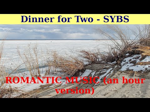 Dinner for Two by SYBS. An hour version. ROMANTIC MUSIC.