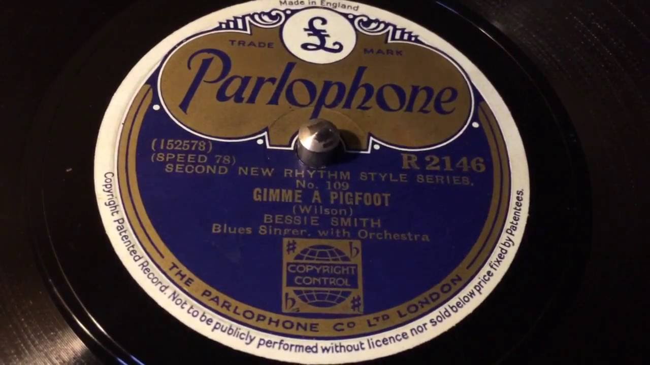 Bessie Smith - Gimme A Pigfoot - 78 rpm - Parlophone R2146 - YouTube Music