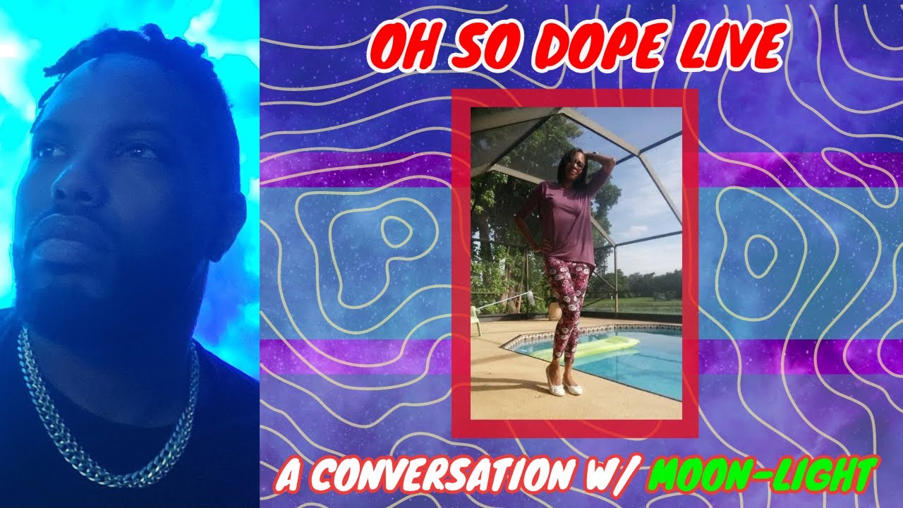 OH SO DOPE PRESENTS: A CONVERSATION W/ MOON-LIGHT (@moon_light893) | 5 ...