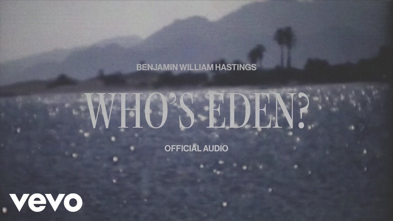 Benjamin William Hastings - Who’s Eden? (Official Visualizer) - YouTube