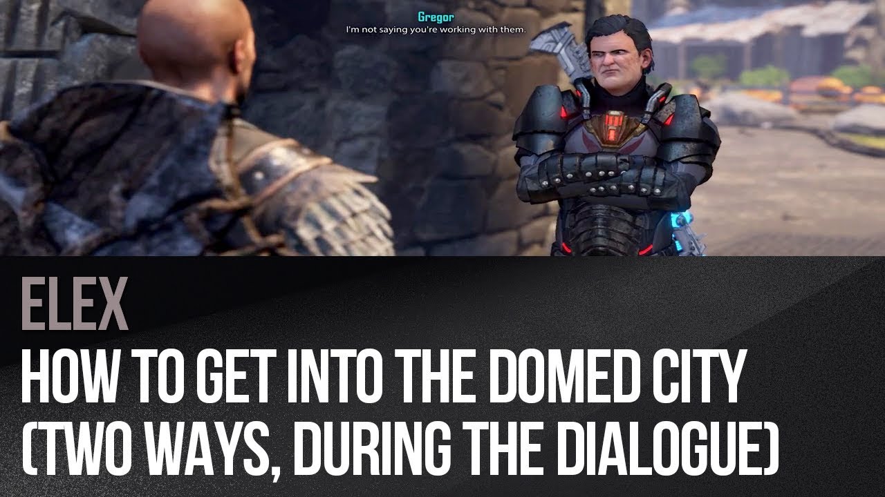 Elex - How to get into the Domed City (two ways, during the dialogue ...