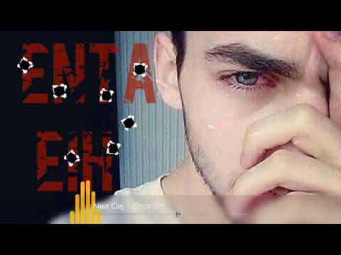 Naz Dej - Enta Eih  (Official Music)
