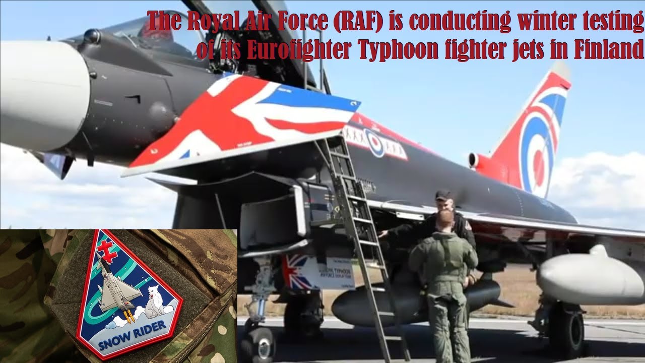 Royal Air Force RAF is Conducting Winter Testing of its Eurofighter ...