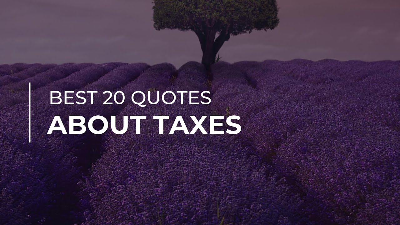 Best 20 Quotes about Taxes | Trendy Quotes | Most Famous Quotes - YouTube