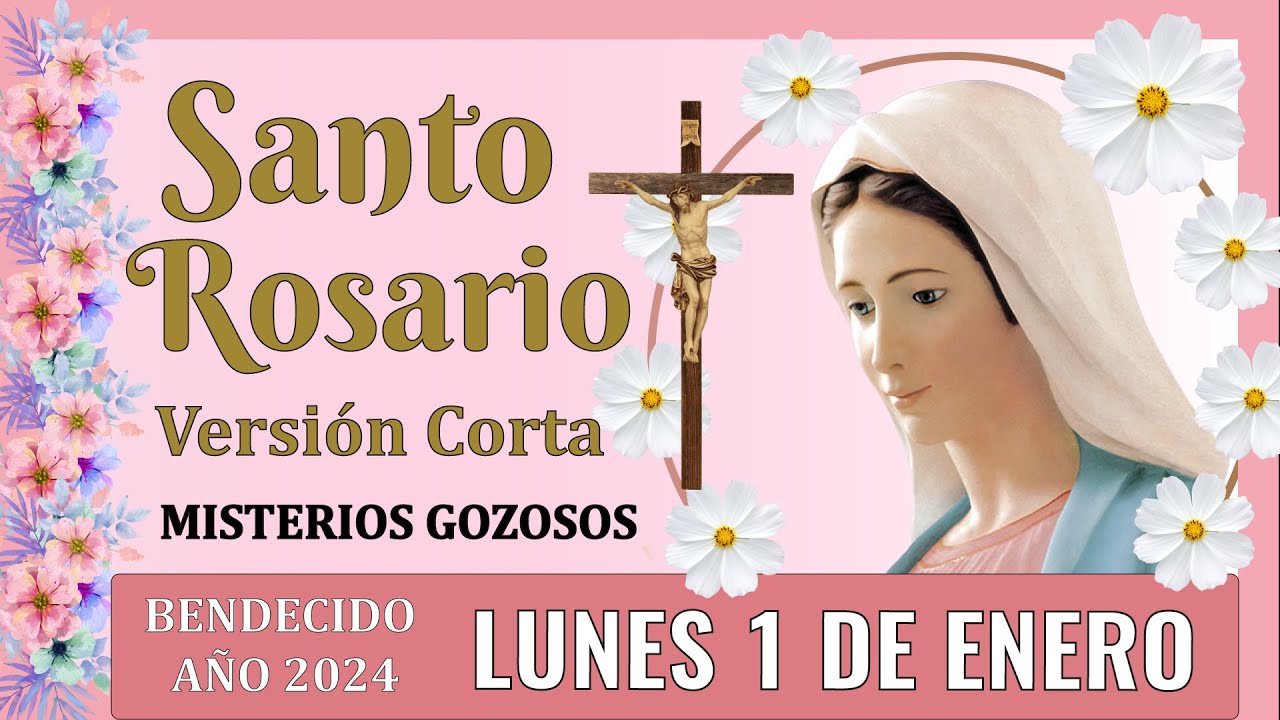Santo Rosario Corto De Hoy Lunes 1 De Enero Del 2024 👏 Misterios
