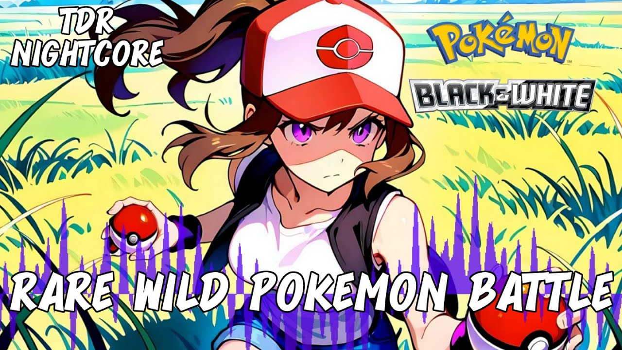 VG Nightcore - Rare Wild Pokémon Battle Pokémon Black/White - YouTube