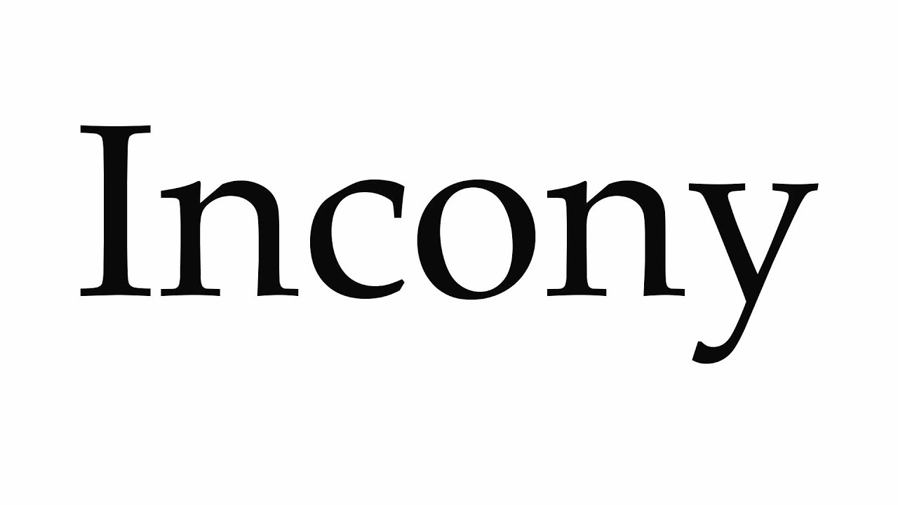 How to Pronounce Incony - YouTube