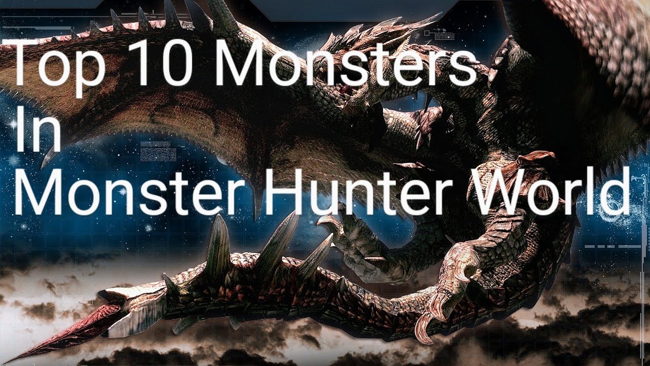 My Top 10 Monsters in Monster hunter World #mhw - YouTube