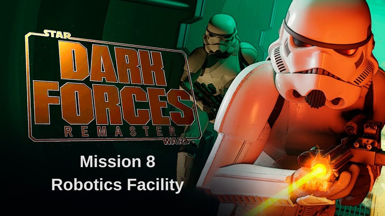 Star Wars Dark Forces Remaster: Mission 8 - Robotics Facility - YouTube