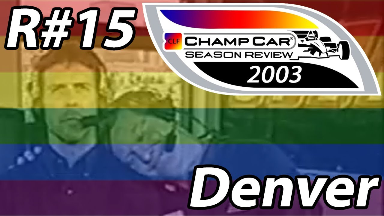 2003 Grand Prix of Denver | 2003 Champ Car Season Review - YouTube