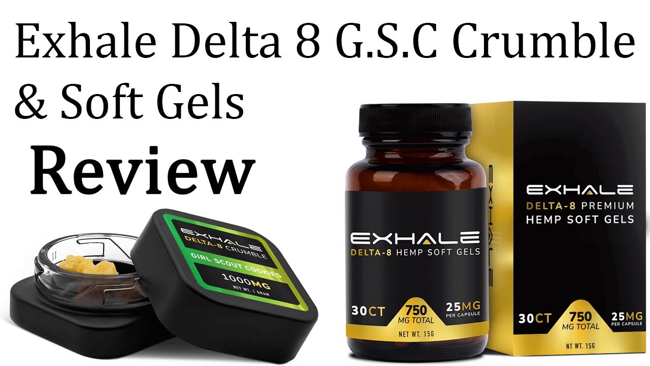 Exhale Delta 8 GSC Crumble & Soft Gels Review - YouTube