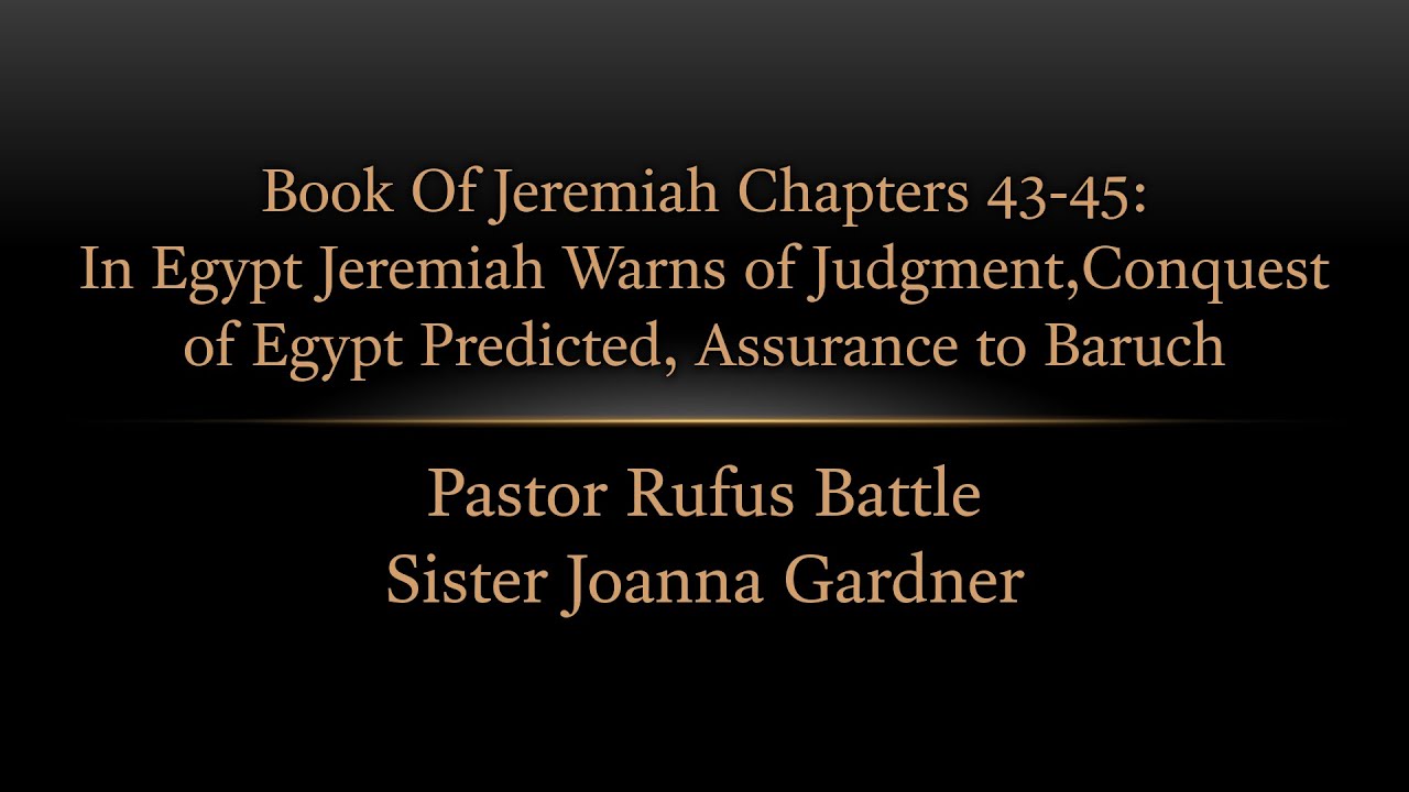 Book Of Jeremiah Chapters 43-45 - YouTube