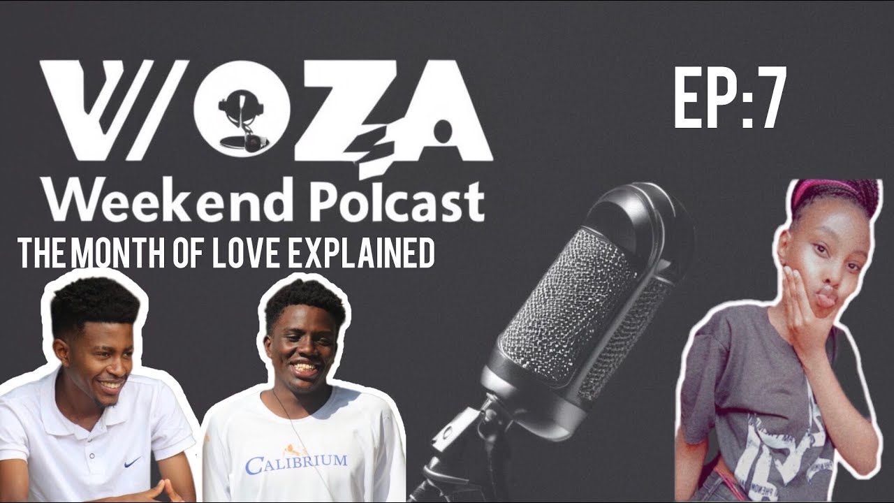 THE WOZA WEEKEND PODCAST _ EPISODE 7 - YouTube