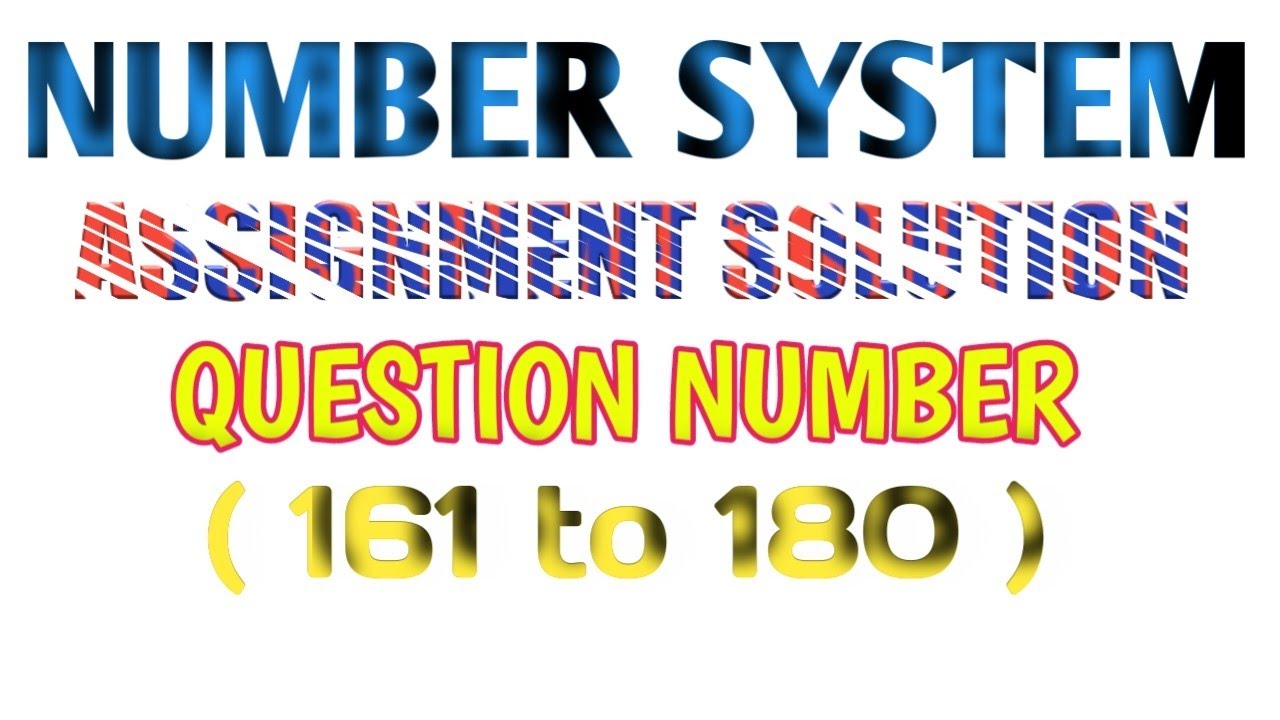 NUMBER SYSTEM ASSIGNMENT SOLUTION ( 161 To 180) For - railway group d ...