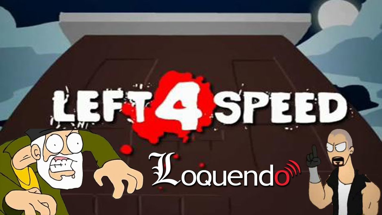 Left 4 Speed (Left 4 Dead Parody) - Loquendo - YouTube