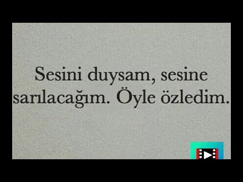 Sesini Duysam Sesine Sarılacağım öyle Özledim seni.............