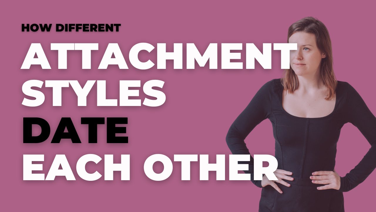 How Each attachment Style Feels when Dating Another Attachment Style (e ...