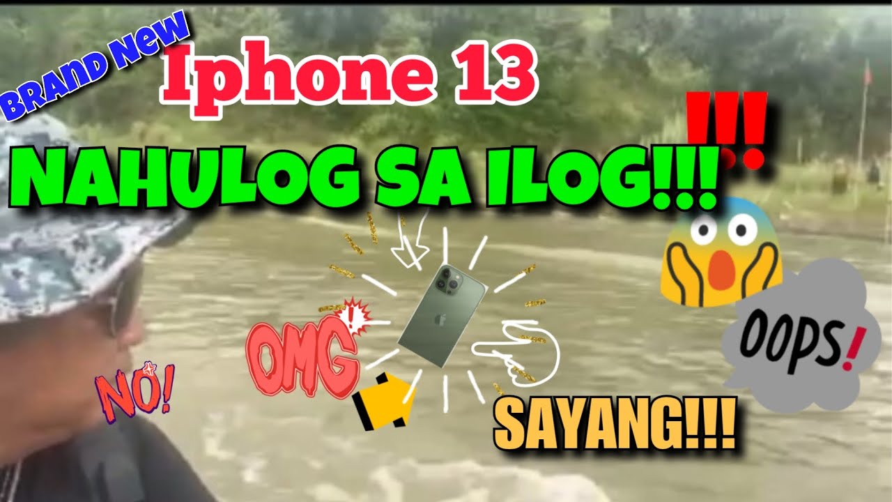 IPHONE 13 NAHULOG SA ILOG!!! - YouTube